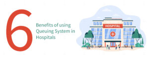 6 Benefits of using Queuing System in Hospitals